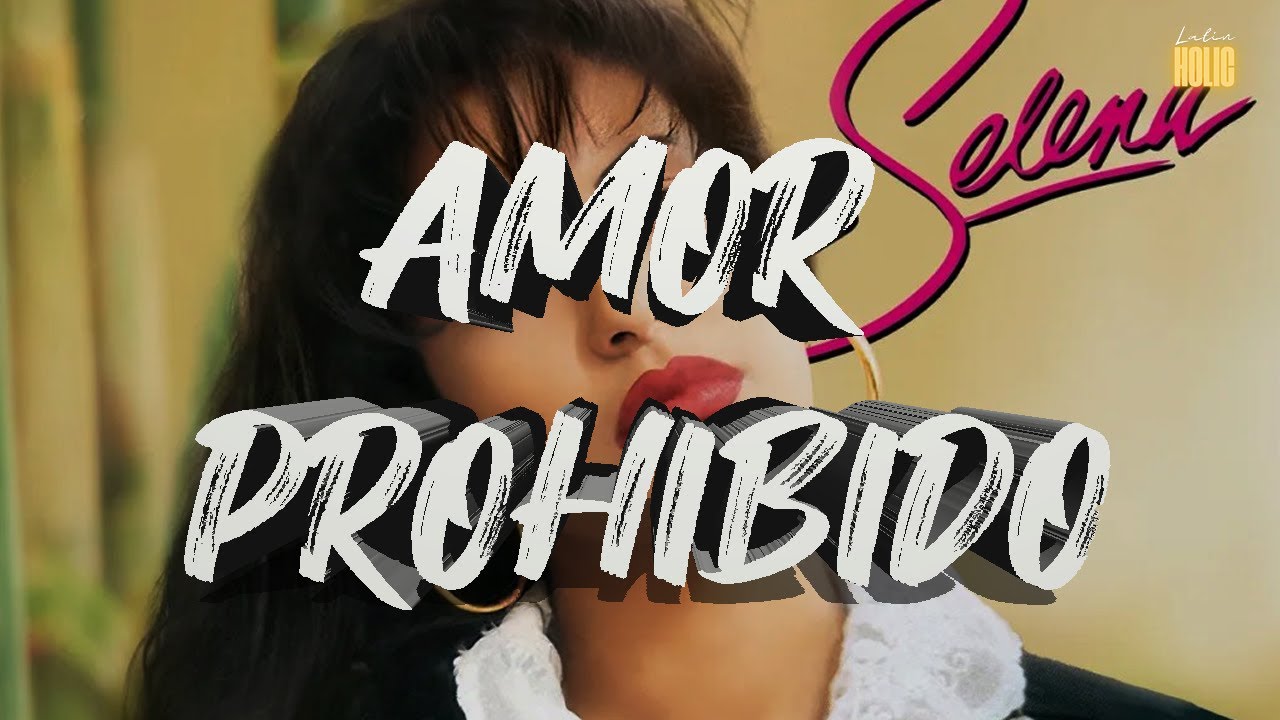Selena - Amor Prohibido (Letra) - YouTube