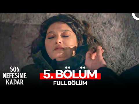 Son Nefesime Kadar 5. Bölüm (FİNAL)