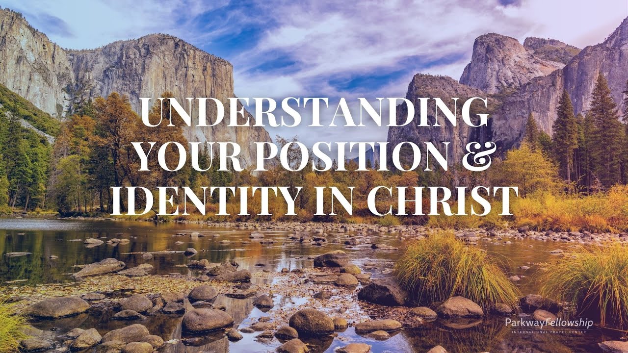 Understanding Your Identity & Position in Christ (3-16-25) - YouTube