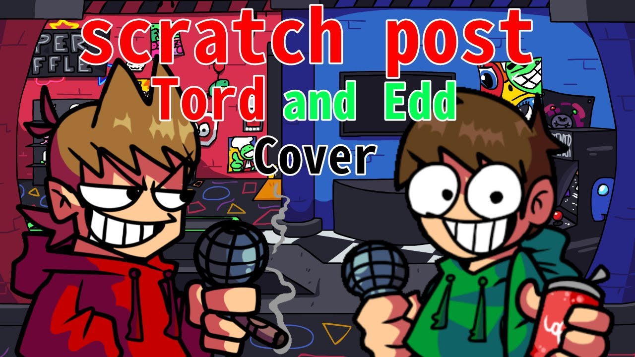 Scratch post Tord and Edd sings it! - YouTube
