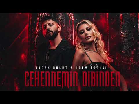 Burak Bulut & İrem Derici - Cehennemin Dibinden
