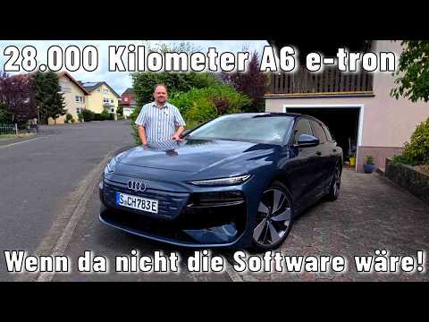 28.000 Kilometer A6 e-tron: Wenn da nicht die Software wäre! #E-Xpert