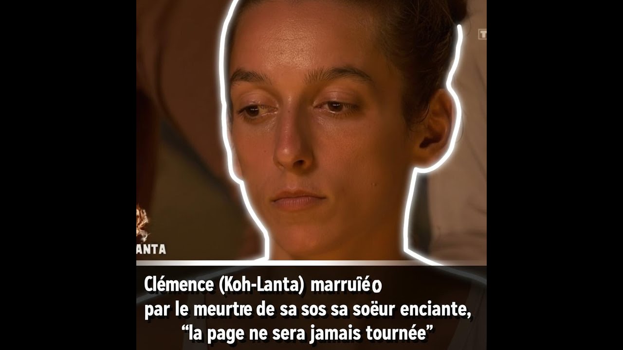Clémence (Koh-Lanta) marquée par le meurtre de sa soeur enceinte, "la ...