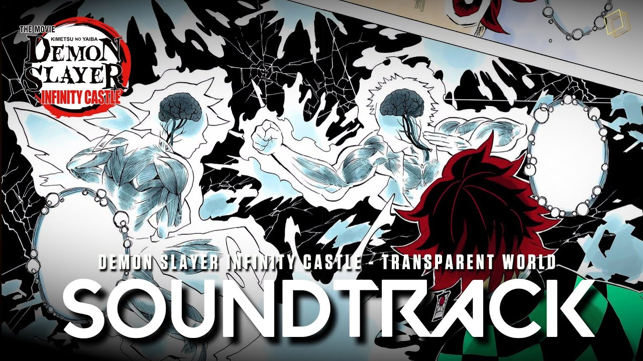 Transparent World 』 Demon Slayer Infinity Castle Movie OST Cover ...