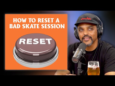 How You Can Reset A Bad Skate Session