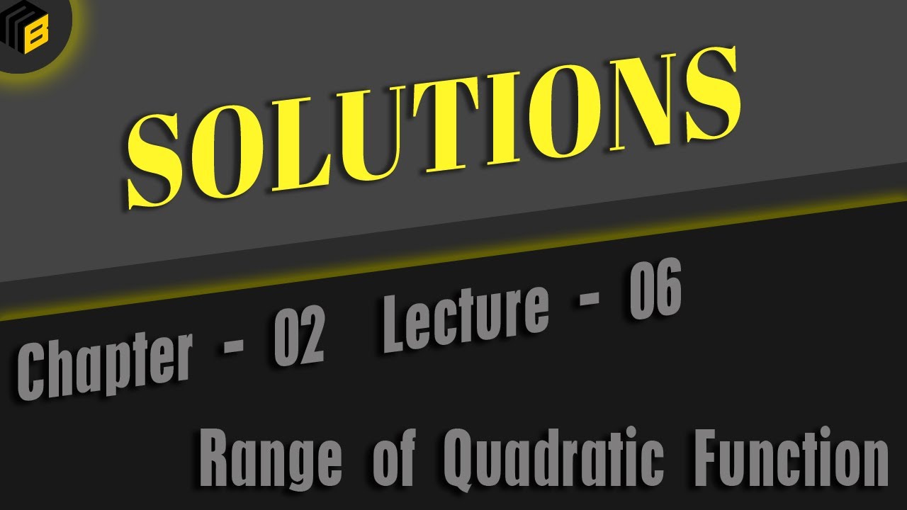 Quadratic Equation DPP 6 Solutions | Range of Quadratic Function | IIT JEE Maths | Class 11 ...