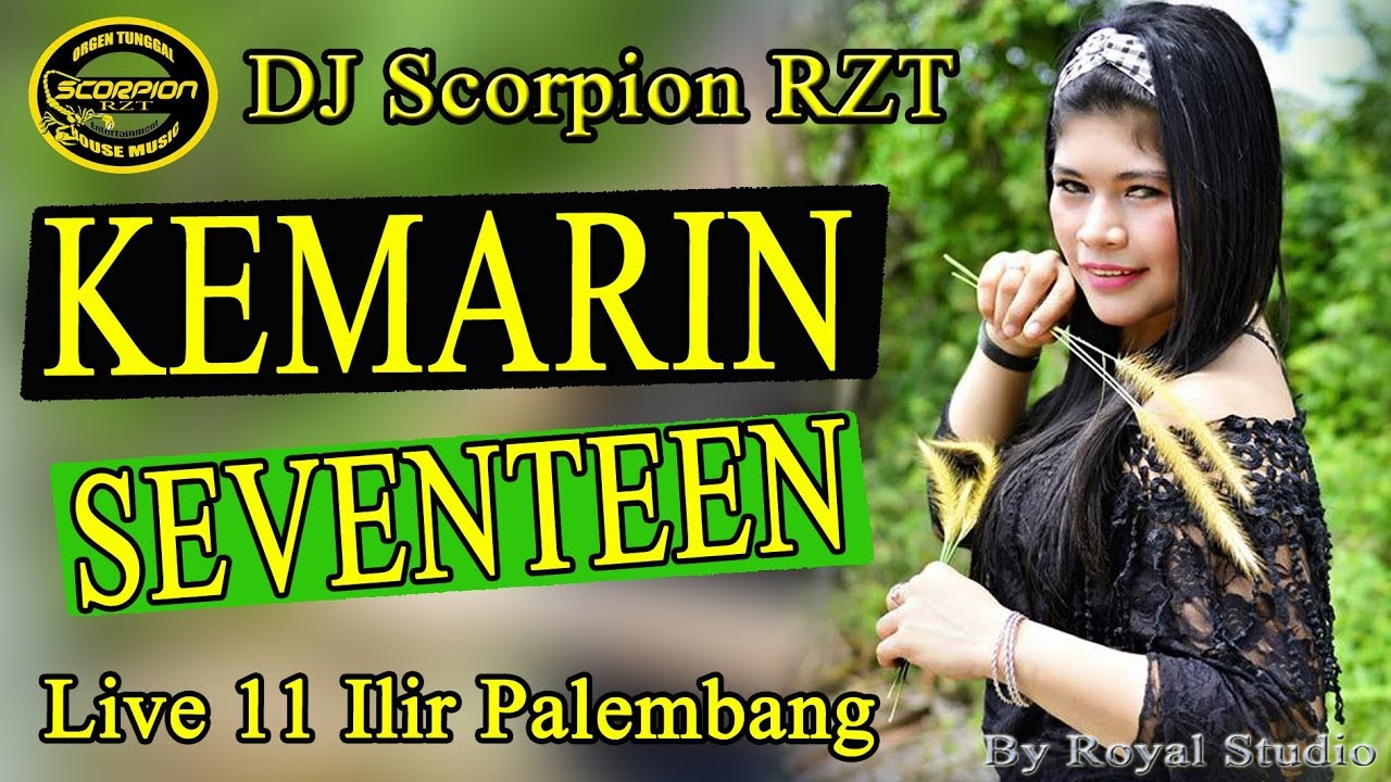 DJ KEMARIN-SEVENTEEN - OT SCORPION 11 ILIR PALEMBANG - YouTube