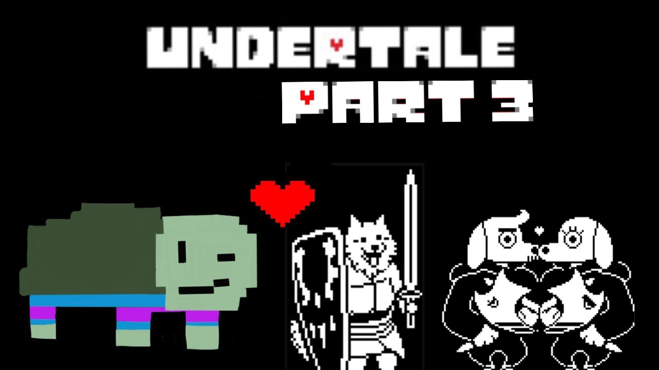 I'm Not a Human, I'm a Turtle! | Undertale [Part 3] - YouTube