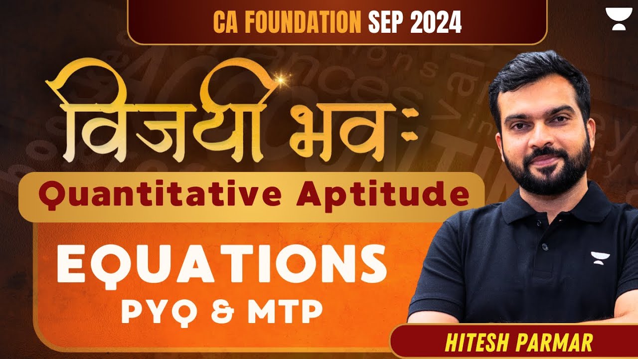 CA Foundation Sep 2024 | Equations : PYQ & MTP | QA | विजयी भव ...