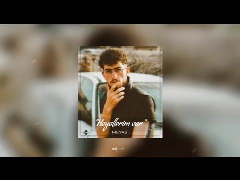 Meyaş - Hayallerim var