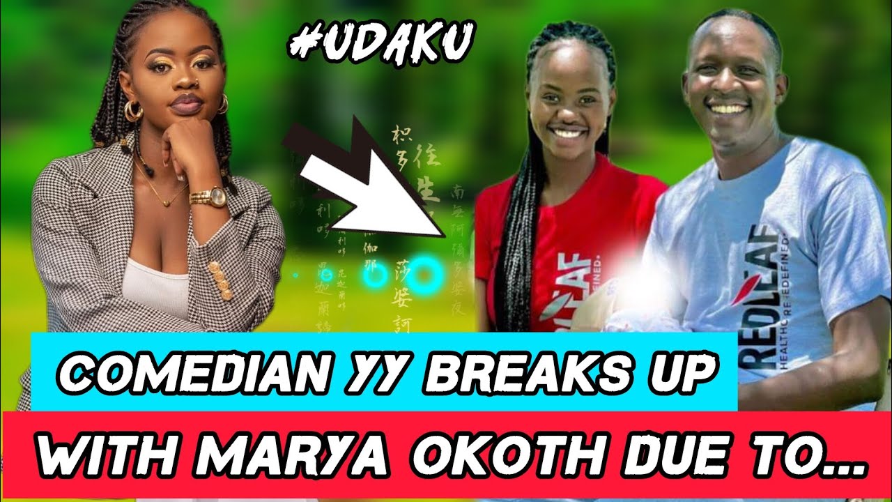 MARYA OKOTH ANNOUNCES BREAK-UP WITH COMEDIAN YY AFTER THIS HAPPENED ...