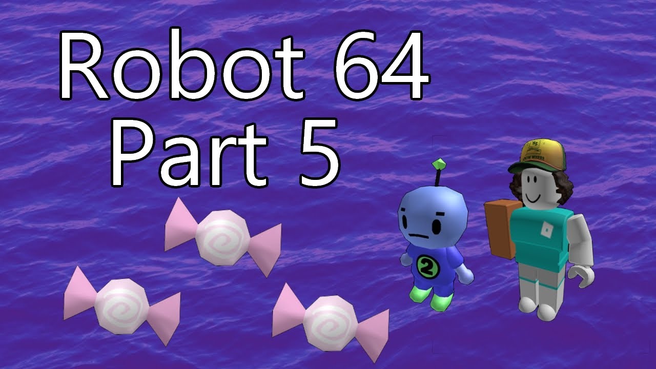 ROBLOX | Robot 64 Part 5 (Candy Aquarium) - YouTube