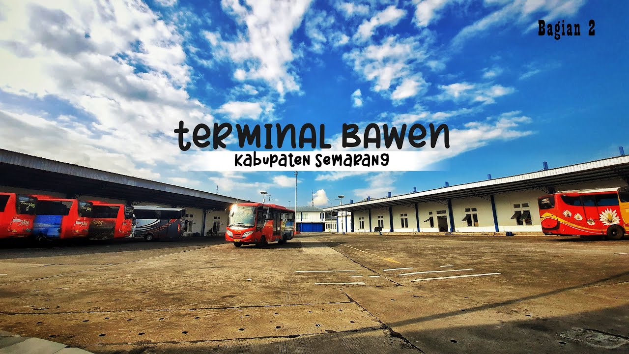 bg. 2 | Terminal BAWEN Semarang | - YouTube