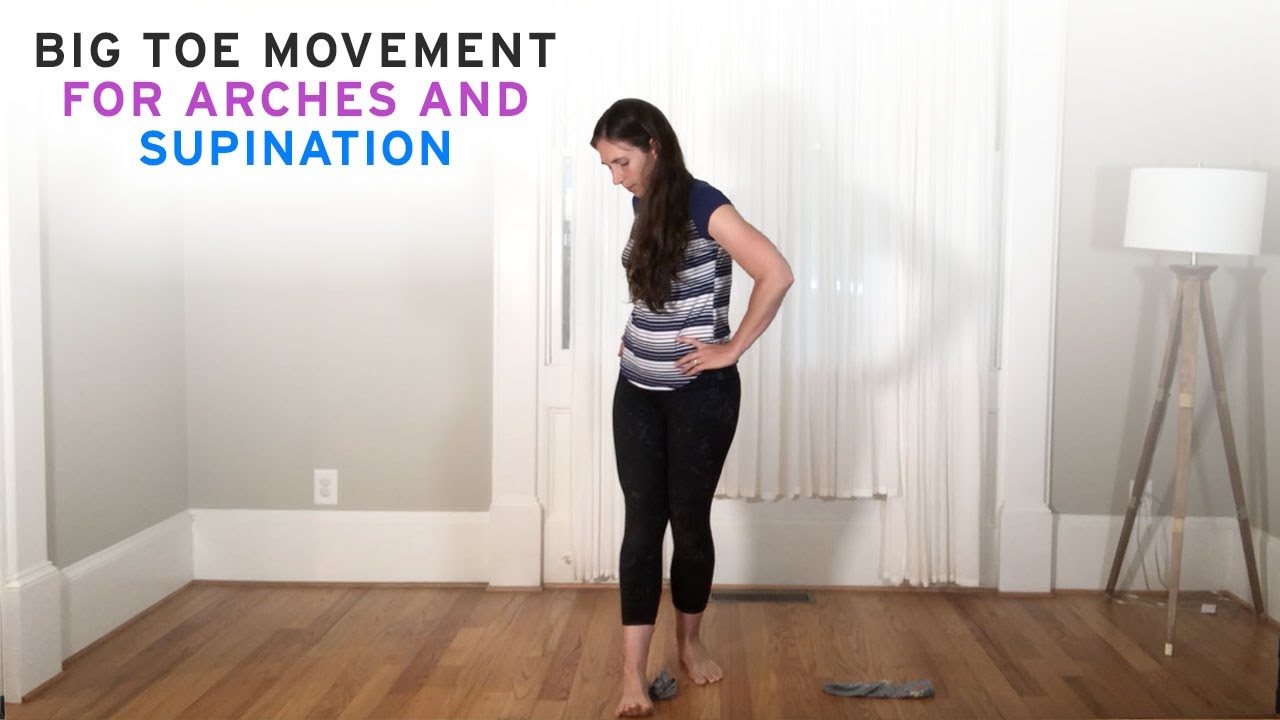 Big Toe Movement for Arches and Supination - YouTube