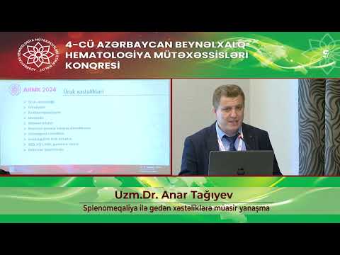IV Azərbaycan Beynəlxalq Hematologiya Mütəxəssisləri Konqresi Anar Tağıyev-in çıxışı