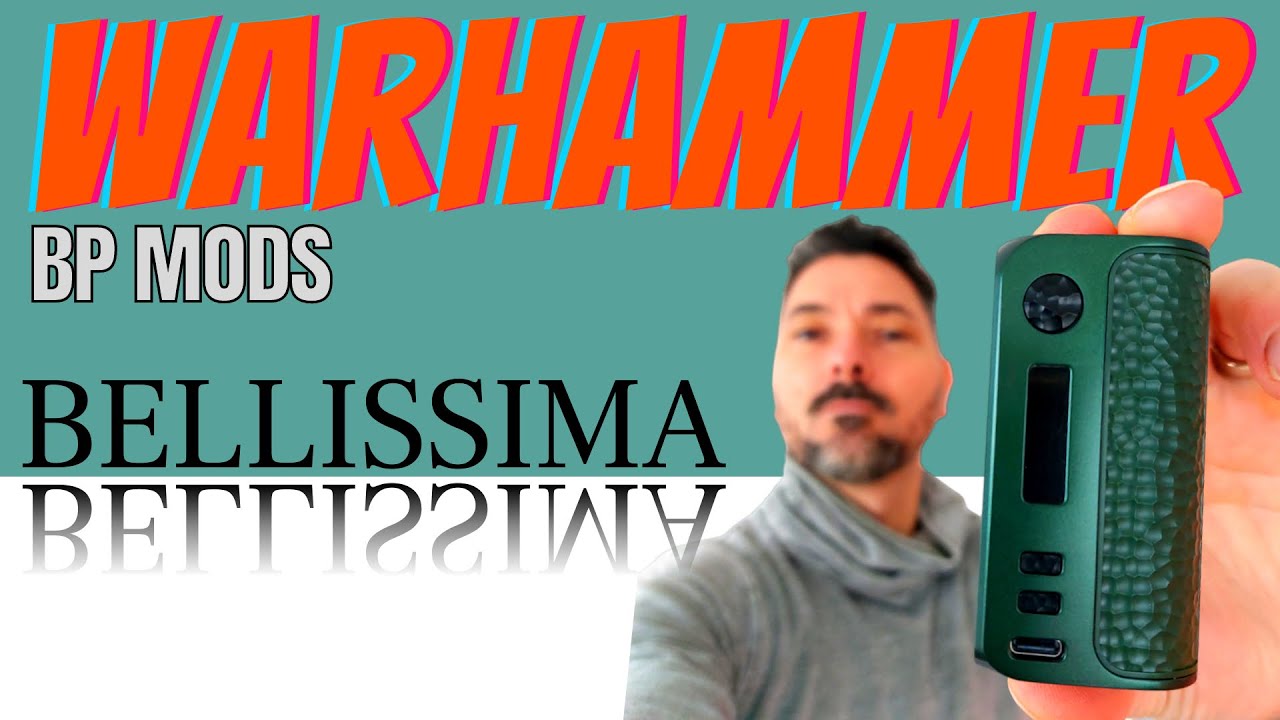 BOX svapo bellissima con 18650 - WARHAMMER di BPMODS - YouTube