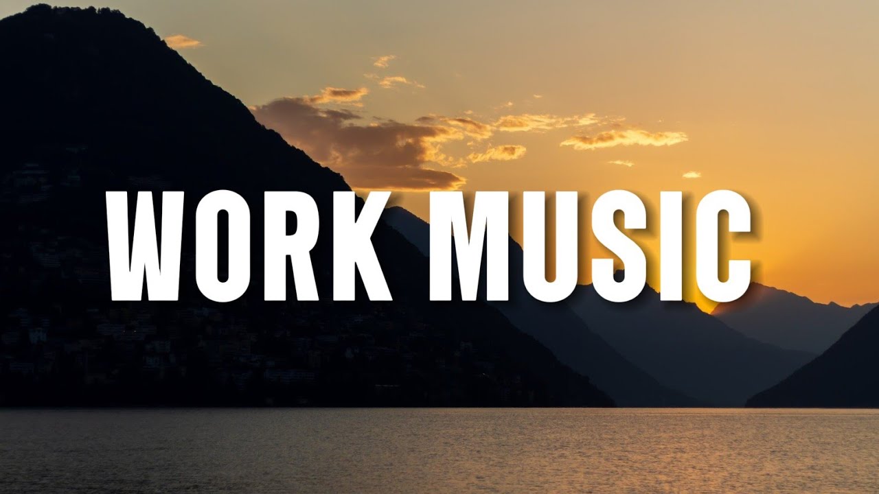 Focus Music For Work and Studying | Calm Background Music | Deep Focus ...