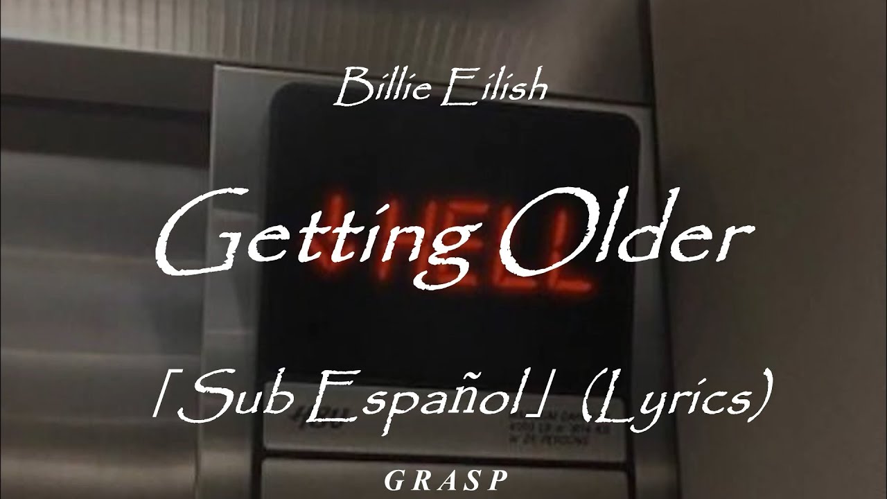 Billie Eilish - Getting Older 「Sub Español」(Lyrics) - YouTube
