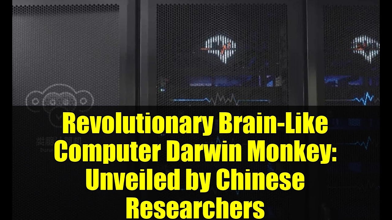 Revolutionary Brain-Like Computer Darwin Monkey: Unveiled by Chinese ...