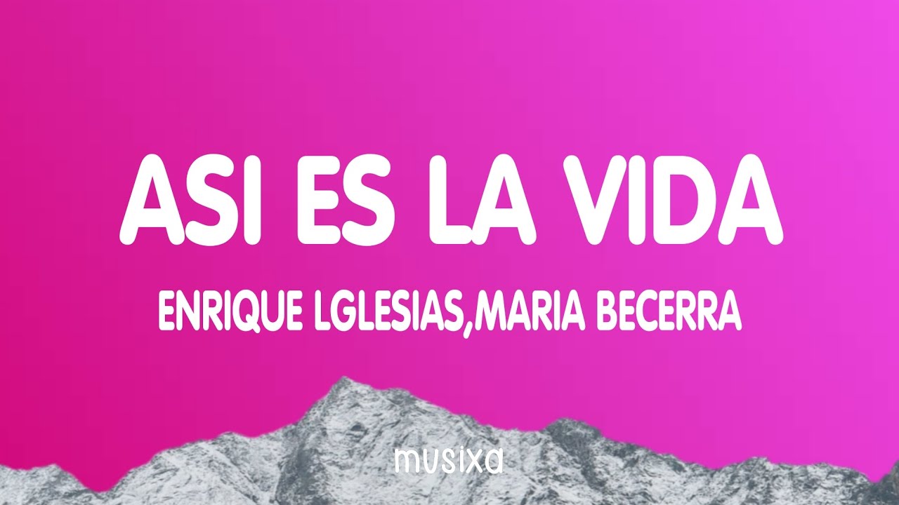 Enrique Iglesias, Maria Becerra - ASI ES LA VIDA (Lyrics/Letra) - YouTube