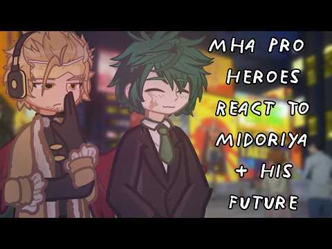 Pro Heroes React To Midoriya + His Future // 🇷🇺/🇺🇸 // Gacha React