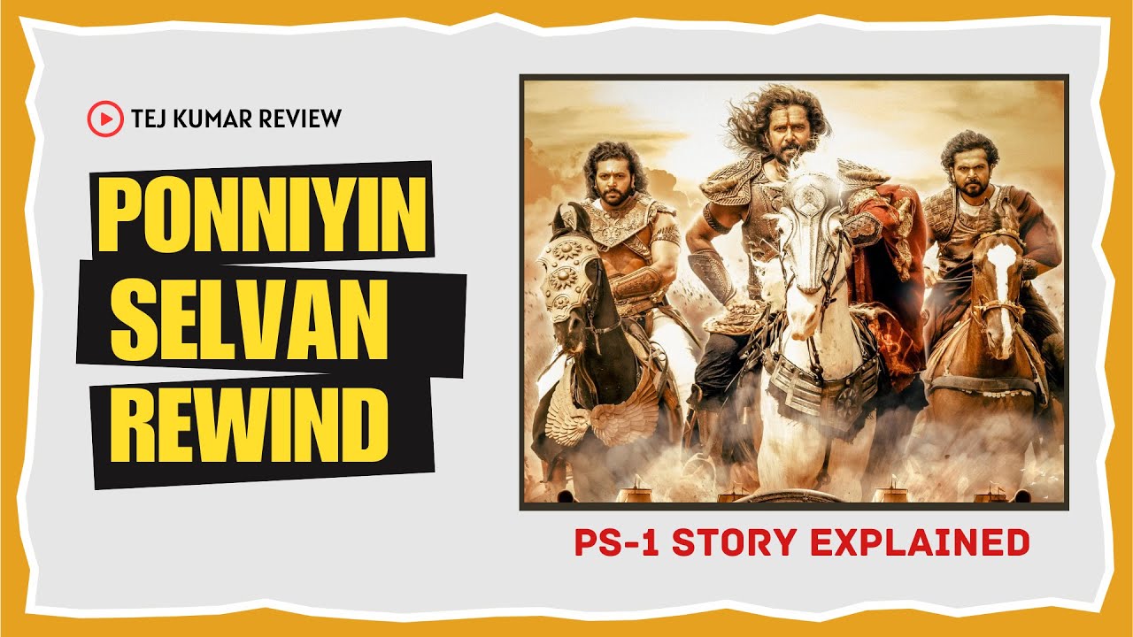 PS-1 Movie Recap | Ponniyin Selvan Part 1 RECAP | Tej Kumar - YouTube