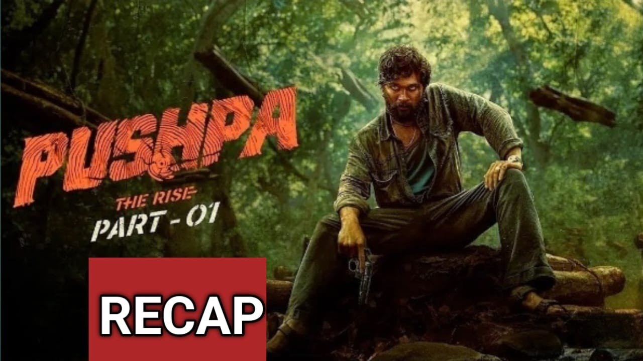 PUSHPA PART 1 MOVIE DETAILED RECAP | Allu Arjun | Sukumar | Rashmika ...