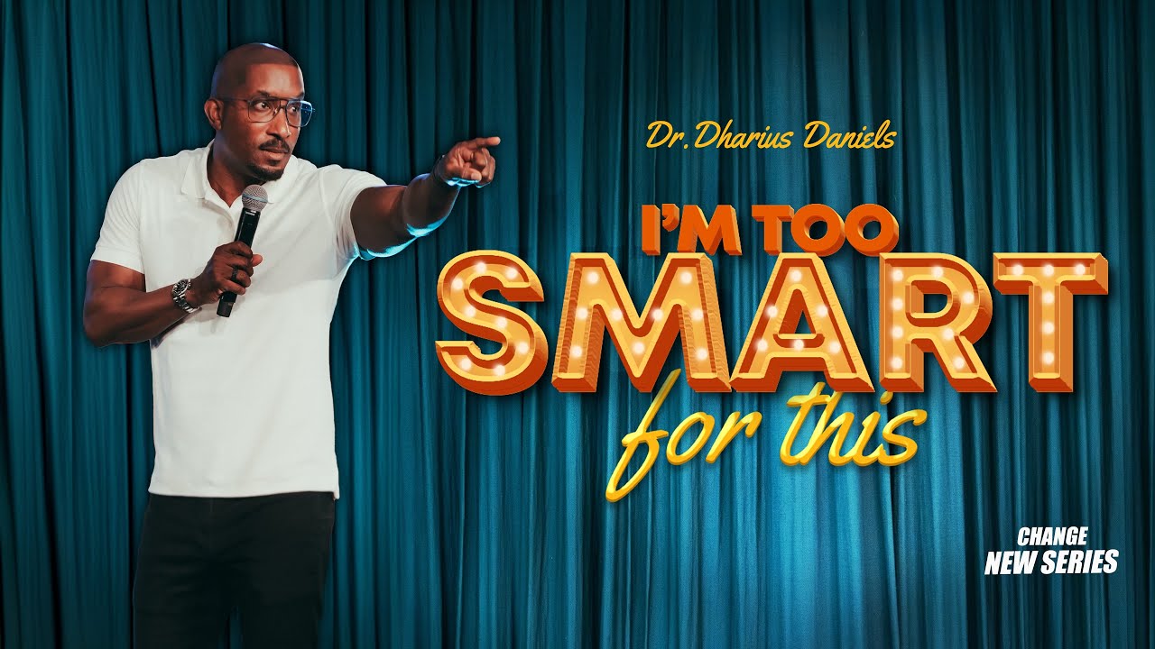I'm Too Smart For This // New Sermon Series // Dr. Dharius Daniels - YouTube