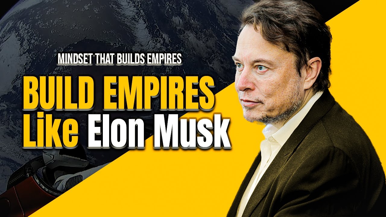 Think Like Elon Musk: Mindset That Builds Empires - YouTube