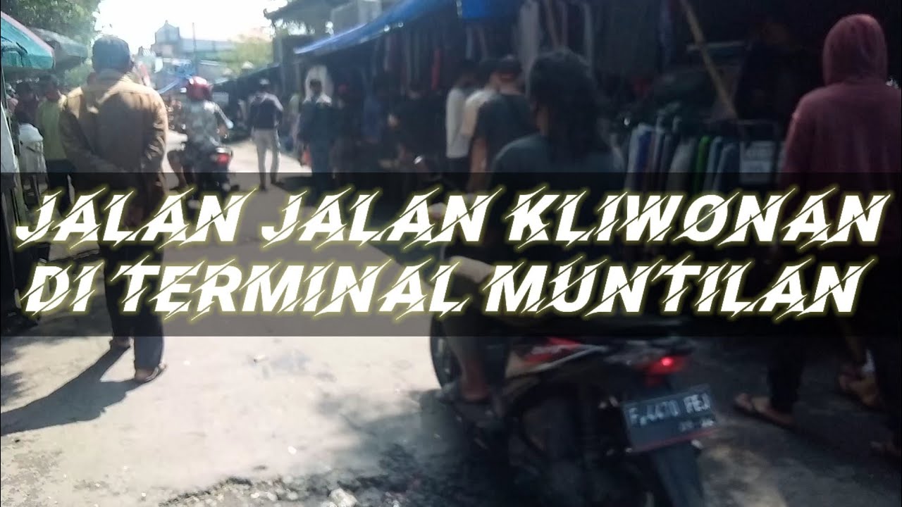 Jalan Jalan Kliwonan di Terminal Muntilan - YouTube