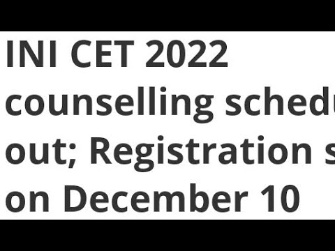INI CET 2022 COUNSELLING SCHEDULED OUT,REGISTRATION START ON DECEMBER ...