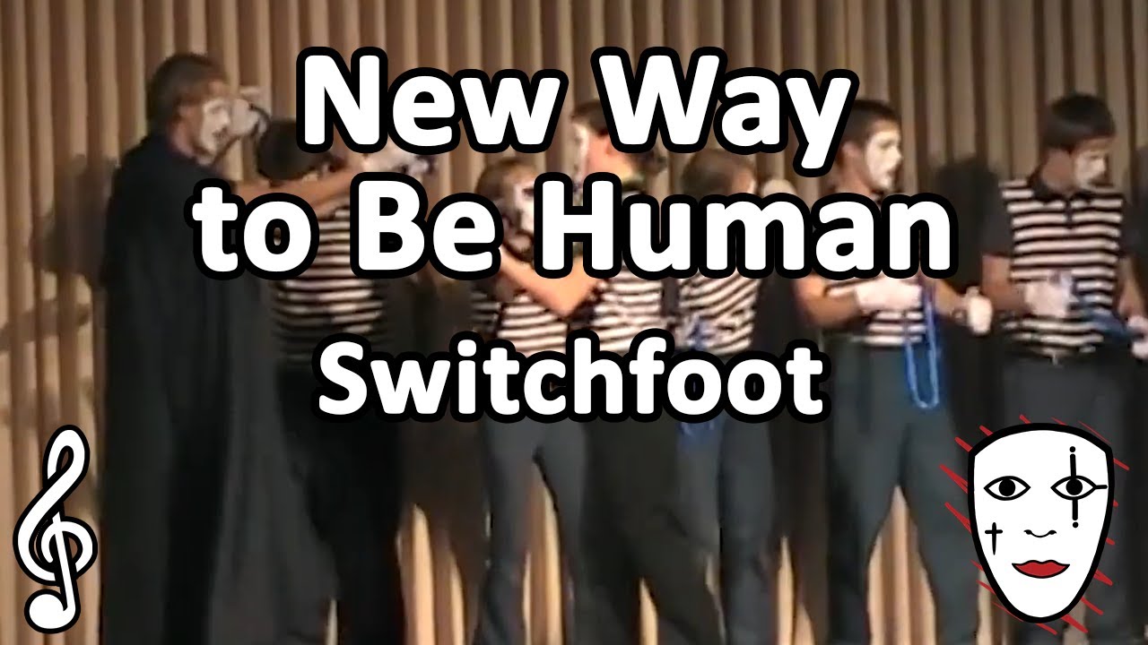 New Way to Be Human - Switchfoot - Mime Song - YouTube