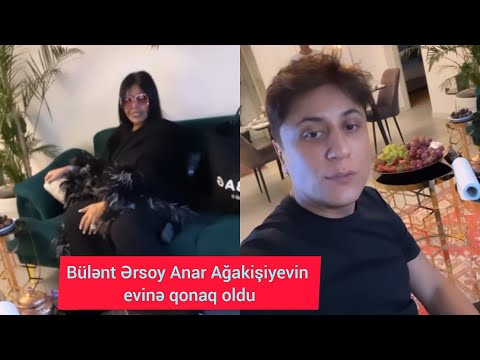 Bülənt Ərsoy Anar Ağakişiyevin evinə qonaq oldu.VİDEO
