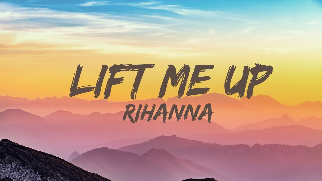 Rihanna - Lift Me Up (Lyrics) - YouTube