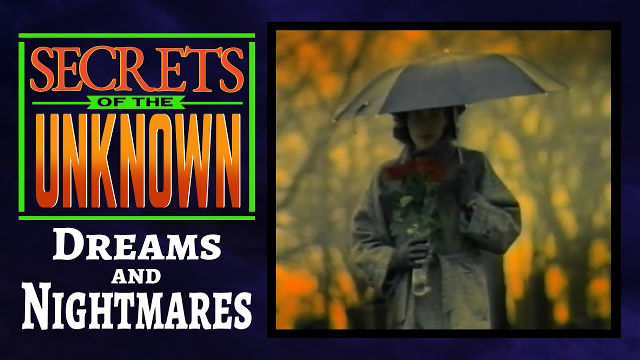 Secrets of the Unknown: Dreams and Nightmares - YouTube