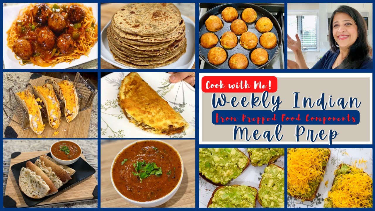 Weekly Indian Meals from Prepped Ingredients - Cook with Me - YouTube