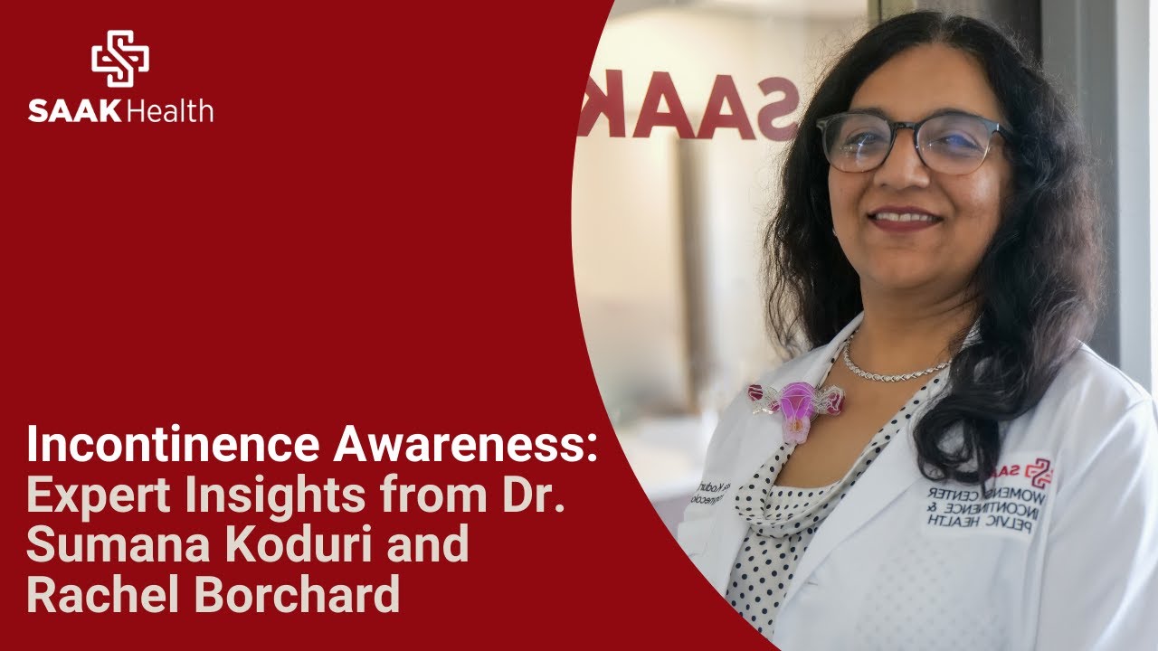 Incontinence Awareness: Expert Insights from Dr. Sumana Koduri and ...