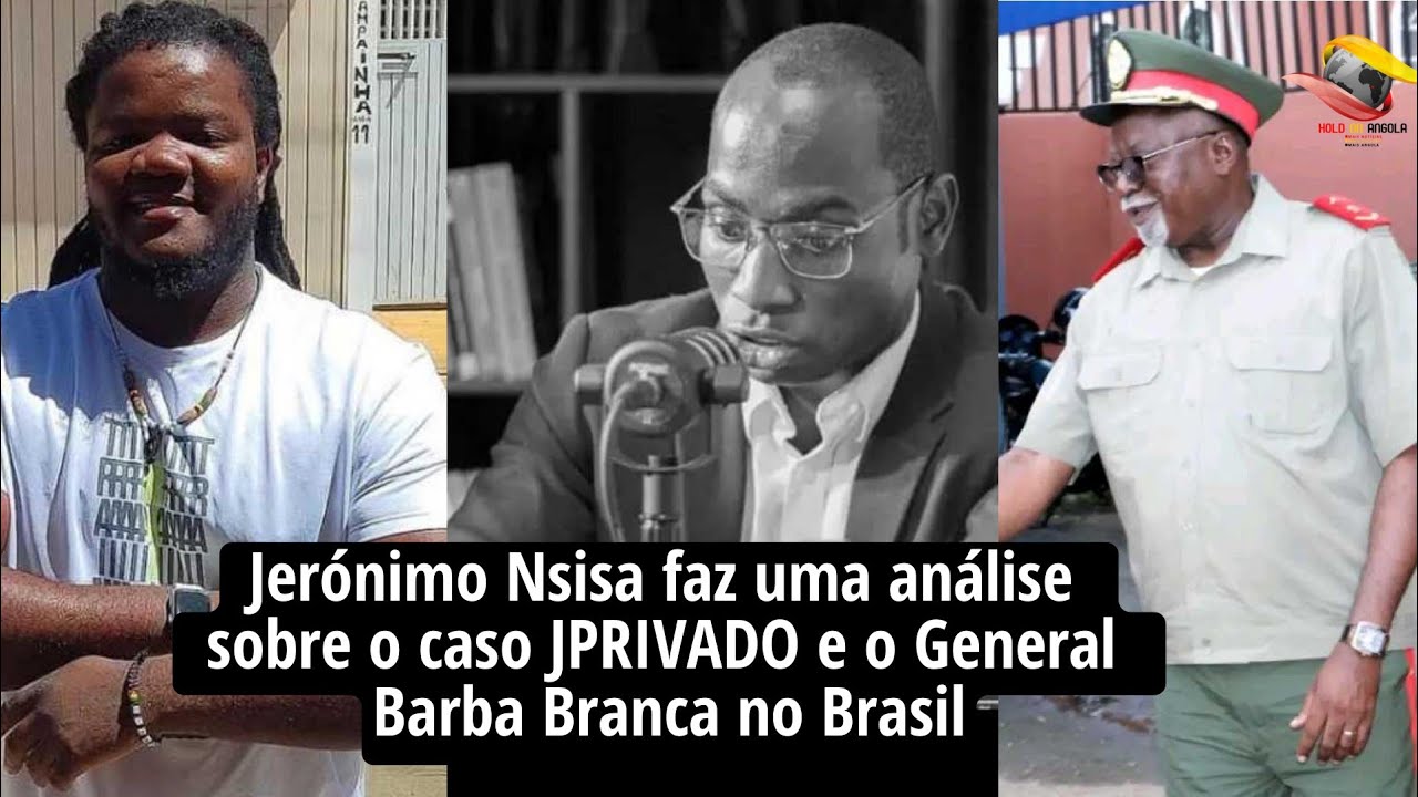 Jerónimo Nsisa faz uma análise sobre o caso JPRIVADO e o General Barba ...