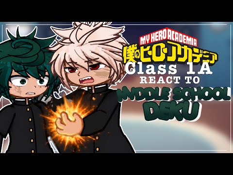 Class 1-A Reacts to Middle School Deku | x2 | MHA | gl2 | poisonedcreatures