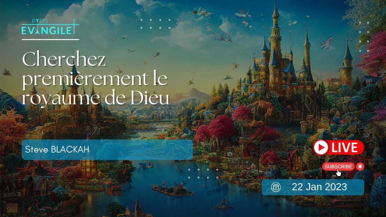 Paris Evangile | Cherchez premièrement le royaume des cieux | Steve ...