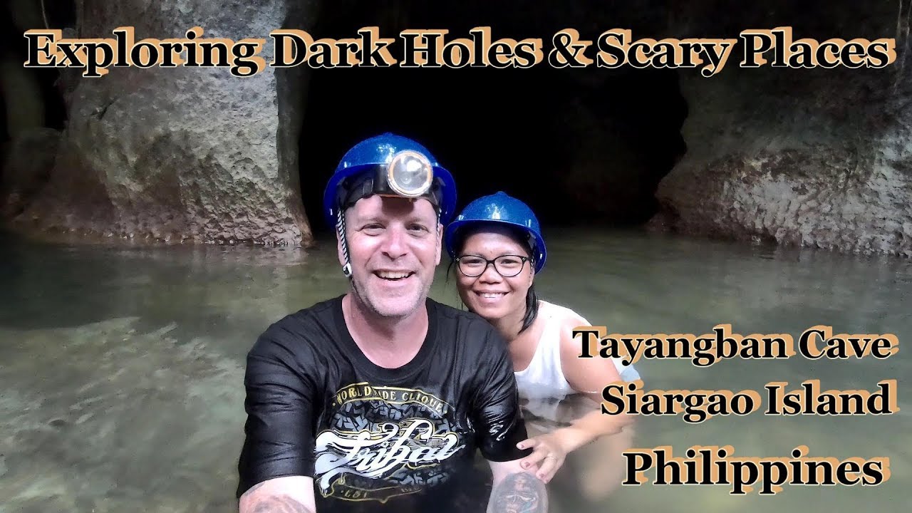 EXPLORING DARK HOLES & SCARY PLACES - TAYANGBAN CAVE : SIARGAO ISLAND ...