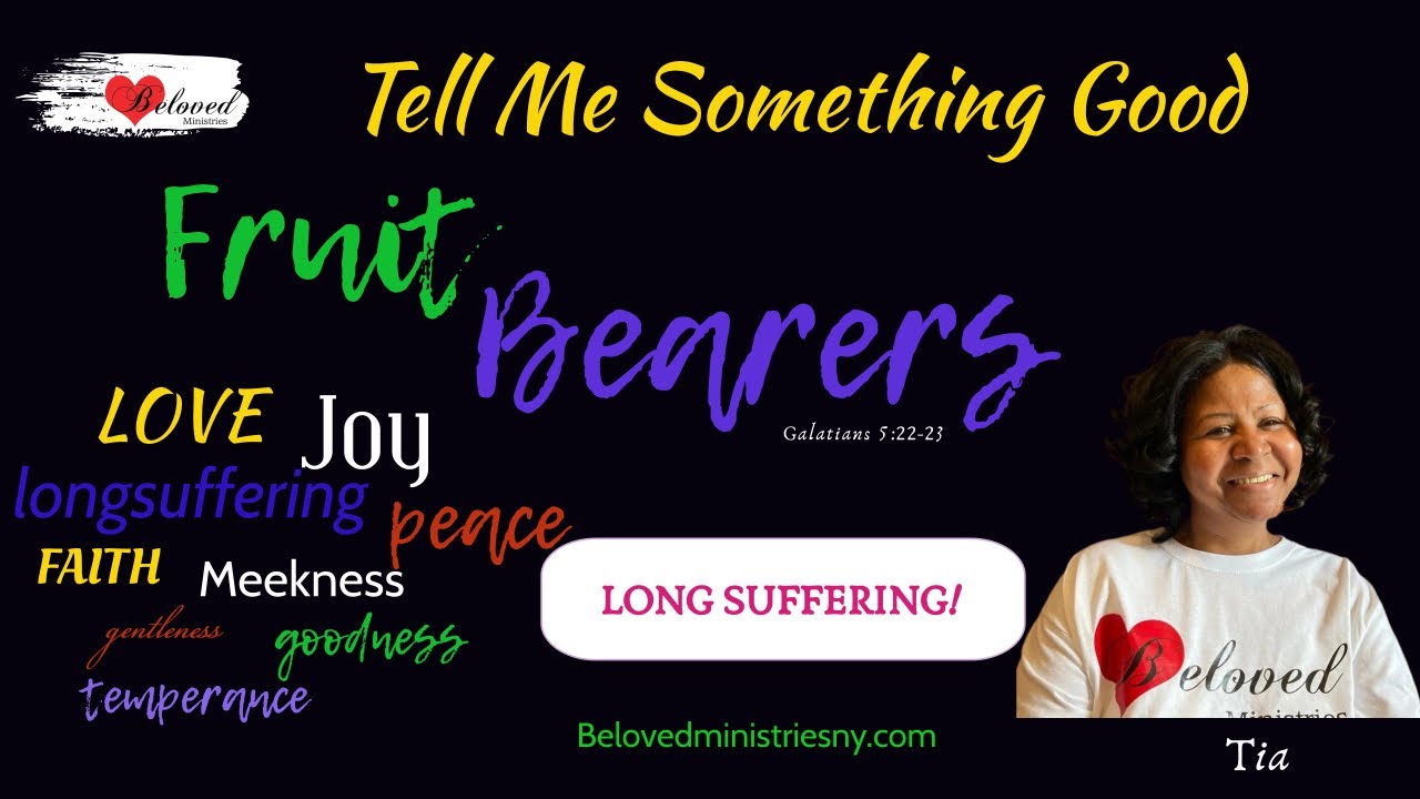 FRUIT BEARERS | PATIENCE | LONG SUFFERING! - YouTube