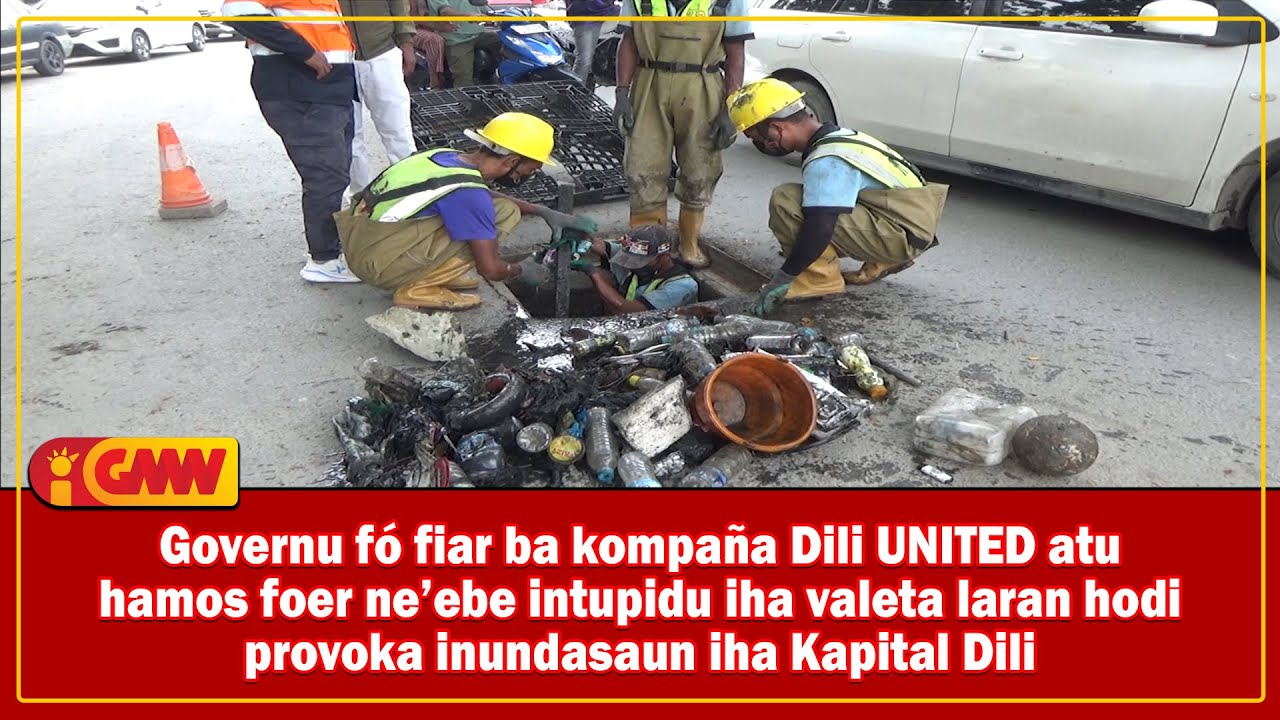 Governu fó fiar ba kompania Dili UNITED atu hamos foer ne’ebe intupidu ...