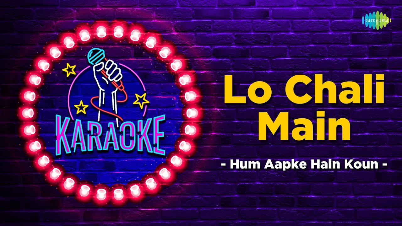 Lo Chali Main | Karaoke Song with Lyrics | Hum Aapke Hain Kaun | Lata ...