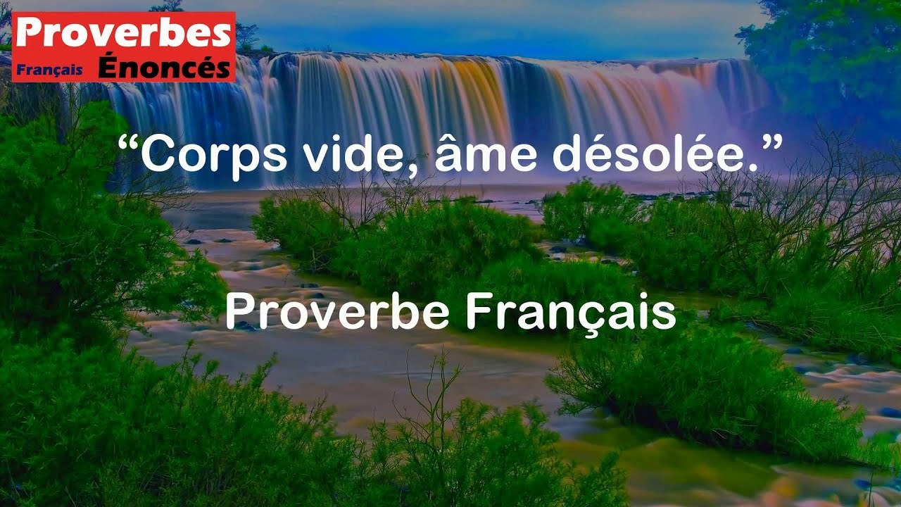 Proverbe Français - Corps vide, âme désolée. - YouTube