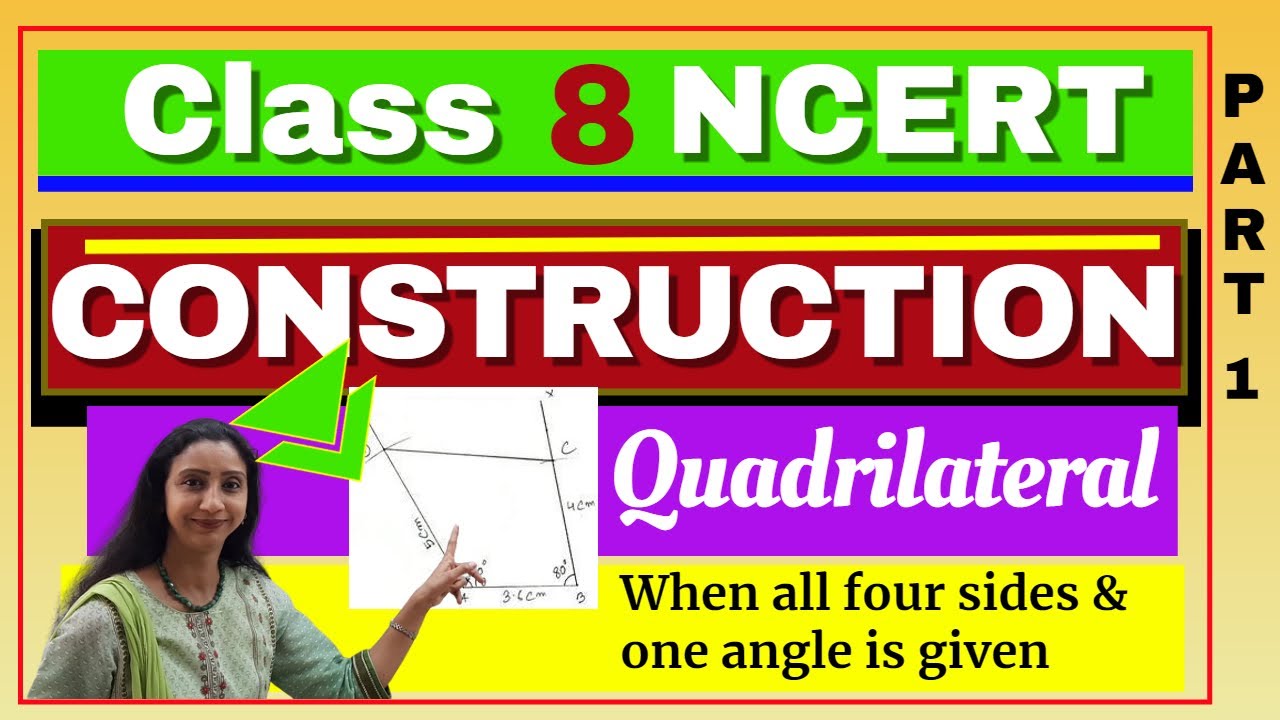 Construction of Quadrilateral:Given sides and one angle| Class 8 ...