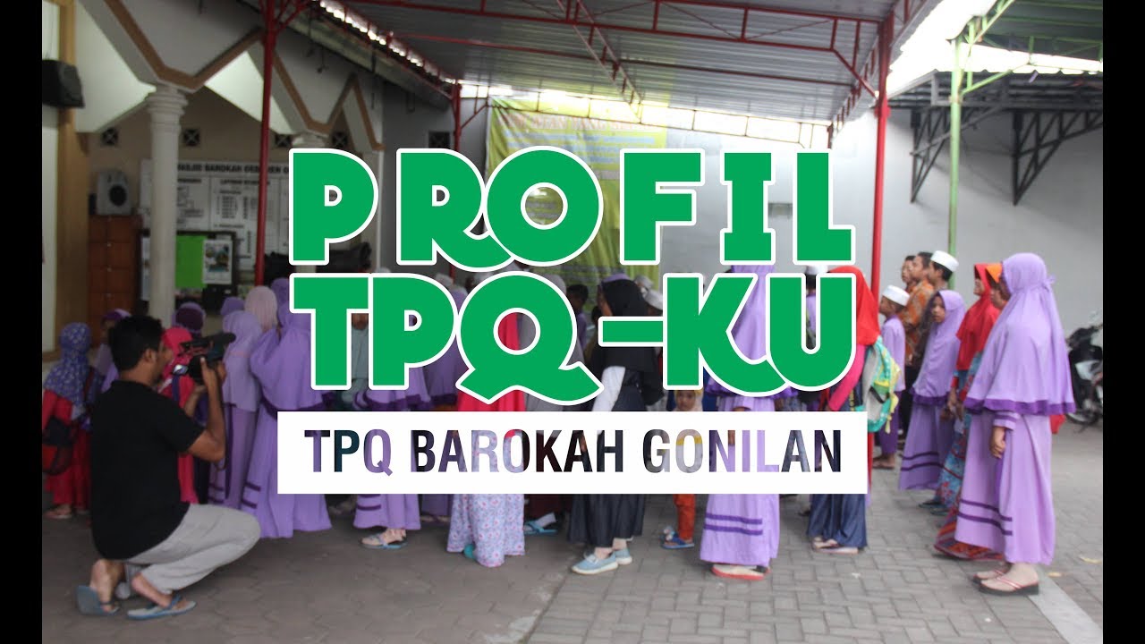PROFIL TPQ KU - TPQ Barokah Gonilan Kartasuro Sukoharjo - YouTube