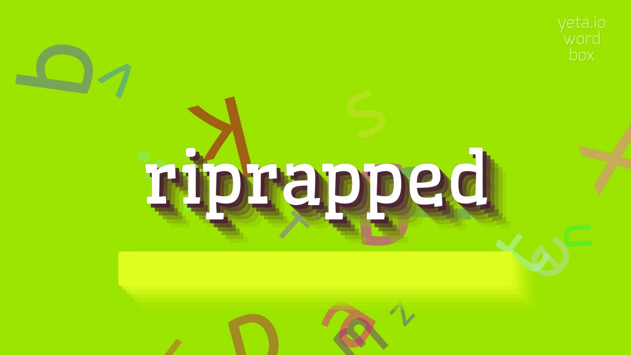 How to say "riprapped"! (High Quality Voices) - YouTube