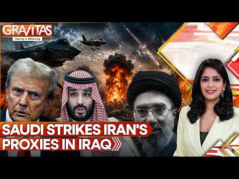 Saudi Arabia Joins U.S-Israel War, Strikes Iran's Proxies in Iraq: What Will Pak Do? | GRAVITAS