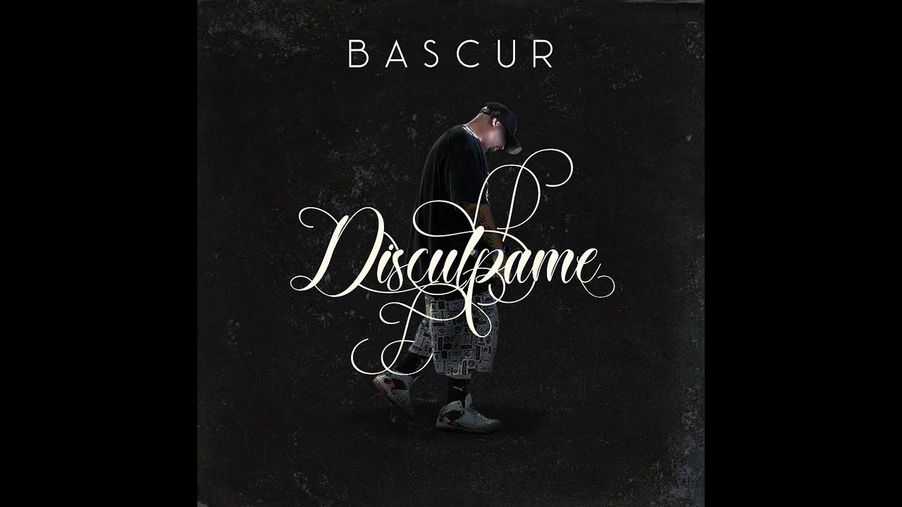 BASCUR - DISCULPAME (Video Lyric) 🙏 - YouTube